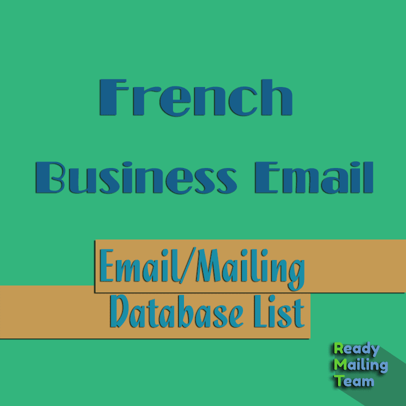 French Business Email Database List - Ready Mailing Team