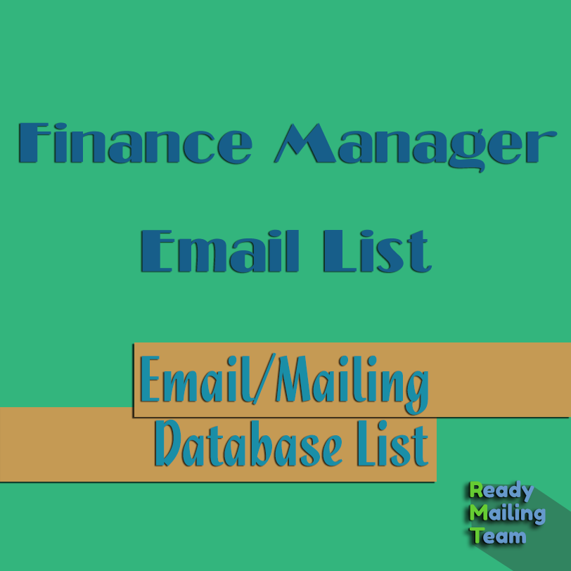 Finance Manager Email List - Ready Mailing Team