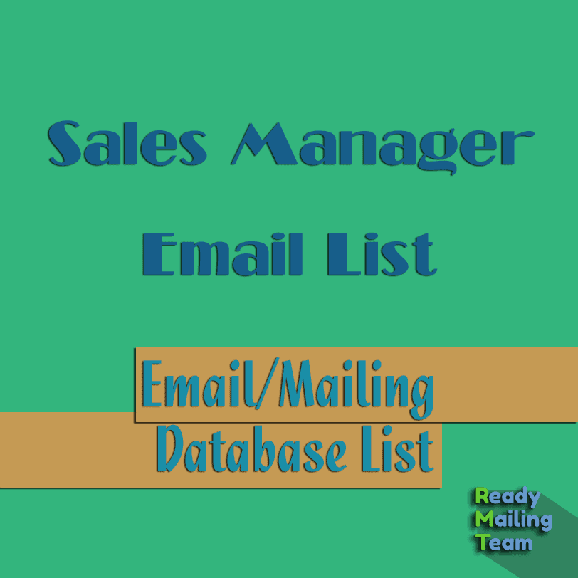 Sales Manager Email List - Ready Mailing Team
