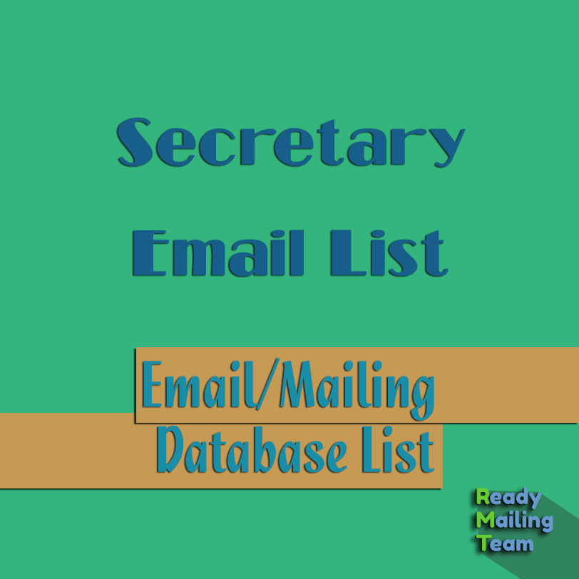 Secretary Email List - Ready Mailing Team